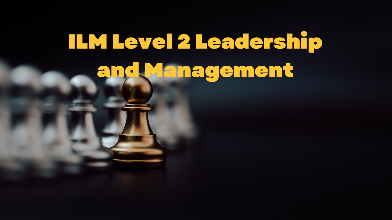 ILM Level 2 ILM Level 2 Leadership And Management ILM Level 2 ILM Level 2 Leadership And Management